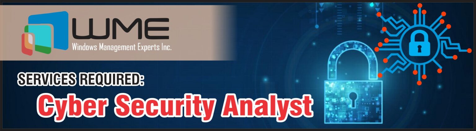 WME Requires Cybersecurity Analyst Urgently
